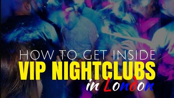 How to get inside VIP nightclubs in London - London Night Guide